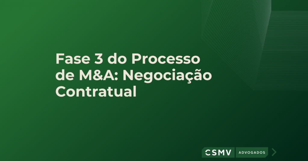 Fase 3 do Processo de M&A: Negociação dos Contratos - CSMV Advogados